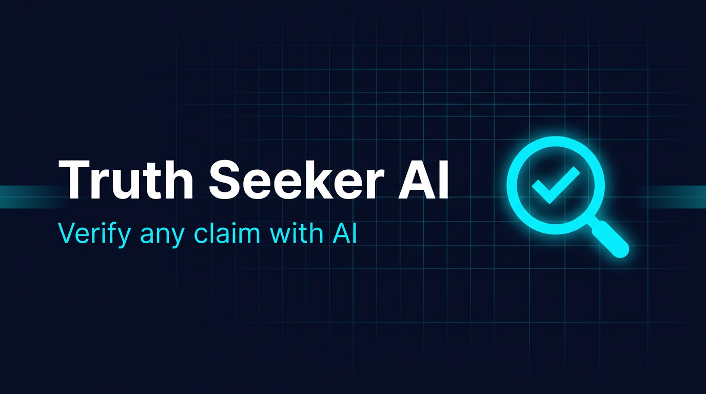 Truth Seeker AI— Verify Any Claim